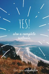 'Yes' is also a Complete Sentence • the new wifestyle